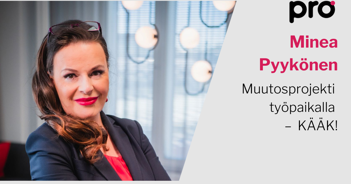 Muutosprojekti työpaikalla – KÄÄK! | Ammattiliitto Pro